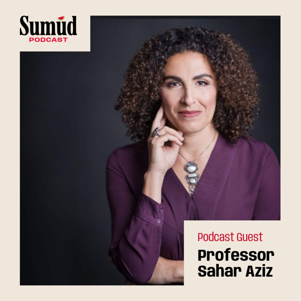 Sahar Aziz - Sumud Podcast